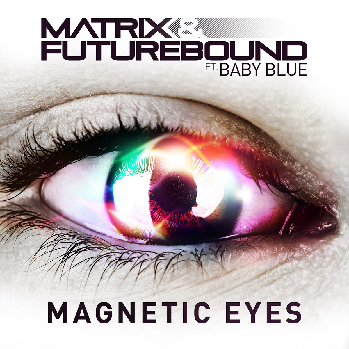 Magnetic Eyes (Ft. Baby Blue) | Matrix & Futurebound