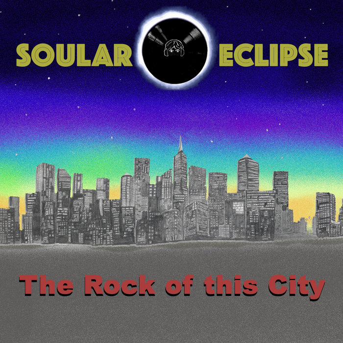 The Rock of this City | Soular Eclipse
