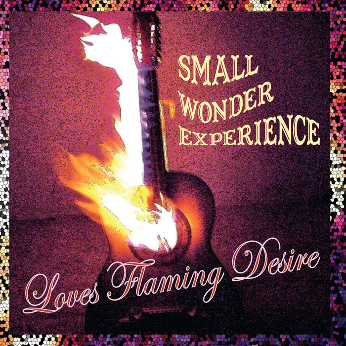 Love's Flaming Desire | Leslie Mariah Andrews/Small Wonder Experience