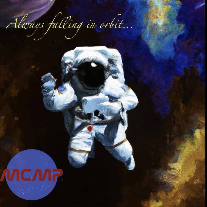 Always falling in orbit... | MCMP