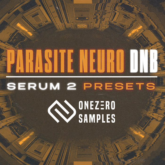 Parasite Neuro DnB - Serum 2 Presets | OneZero Samples