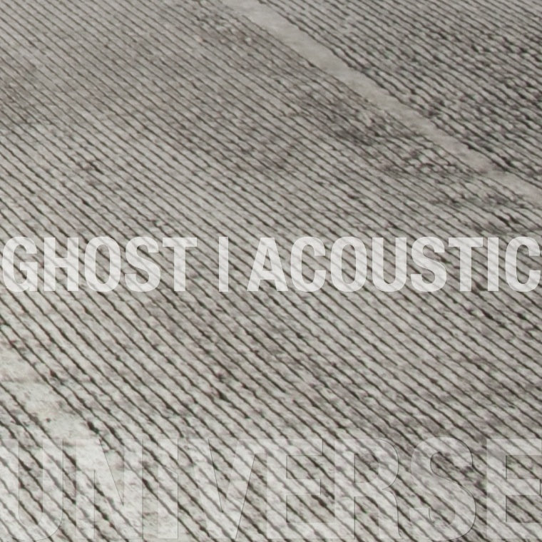 Ghost | Acoustic | Universe