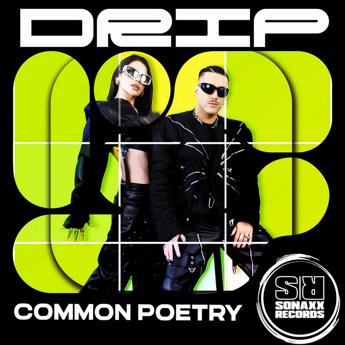 Common Poetry - DRIP | Common Poetry | Sonaxx Records