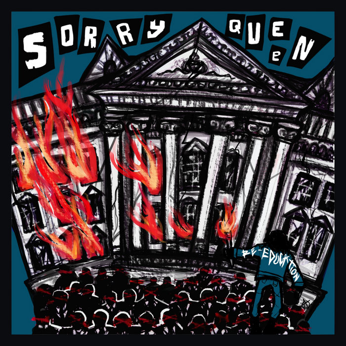 Sorry Queen (Single) | RE-EDUCATION | GRINDWAR RECORDS