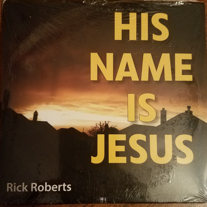 His Name is Jesus | Rick Roberts