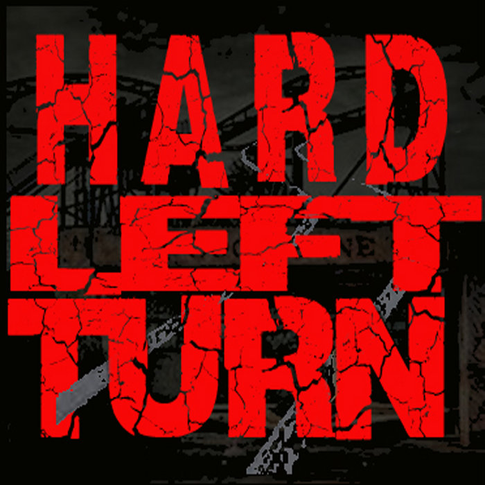 HaRd LeFt TuRn | HaRd LeFt TuRn