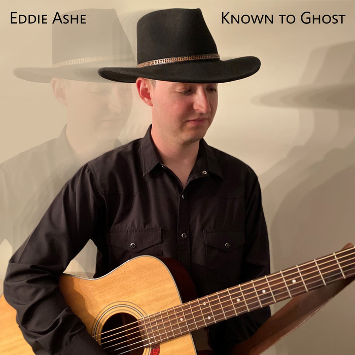 Known to Ghost | Eddie Ashe