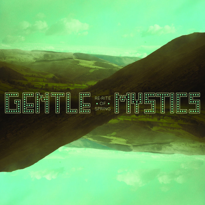 Re-Rite Of Spring | Gentle Mystics