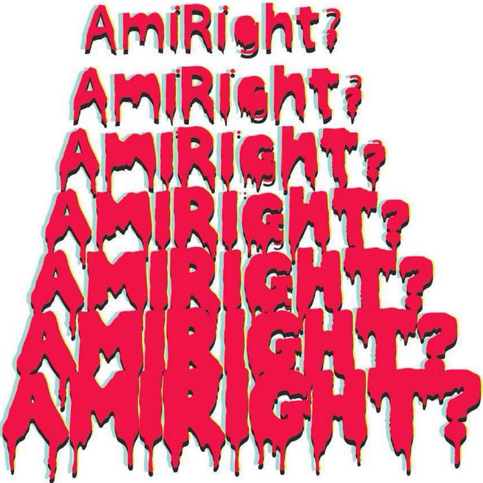 amiright? | amiright?