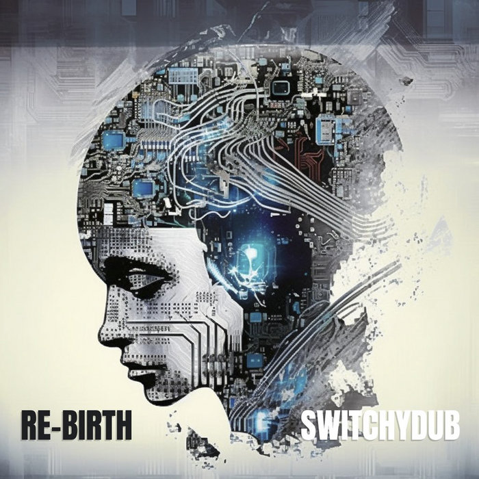 Switchy Dub - Re-Birth | Switchy Dub | Culture Dub Records