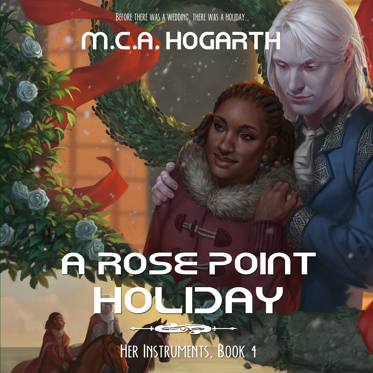 A Rose Point Holiday (Her Instruments 4) | M.C.A. Hogarth