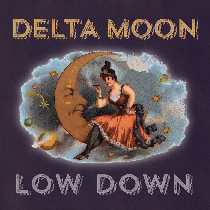 Low Down | Delta Moon