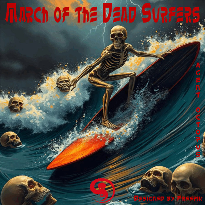 March of the Dead Surfers (Single & Alt Vers) | Agent Octopus
