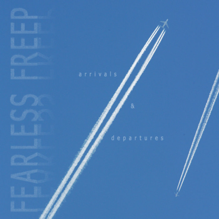 Arrivals & Departures | Fearless Freep