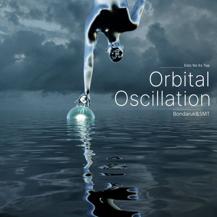 Bondaruk&SMT - Esto No Es Top | Orbital Oscillation