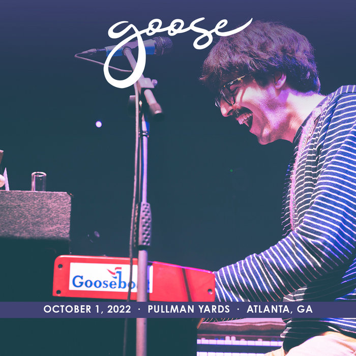 2022/10/01 Pullman Yards, Atlanta, GA | Goose