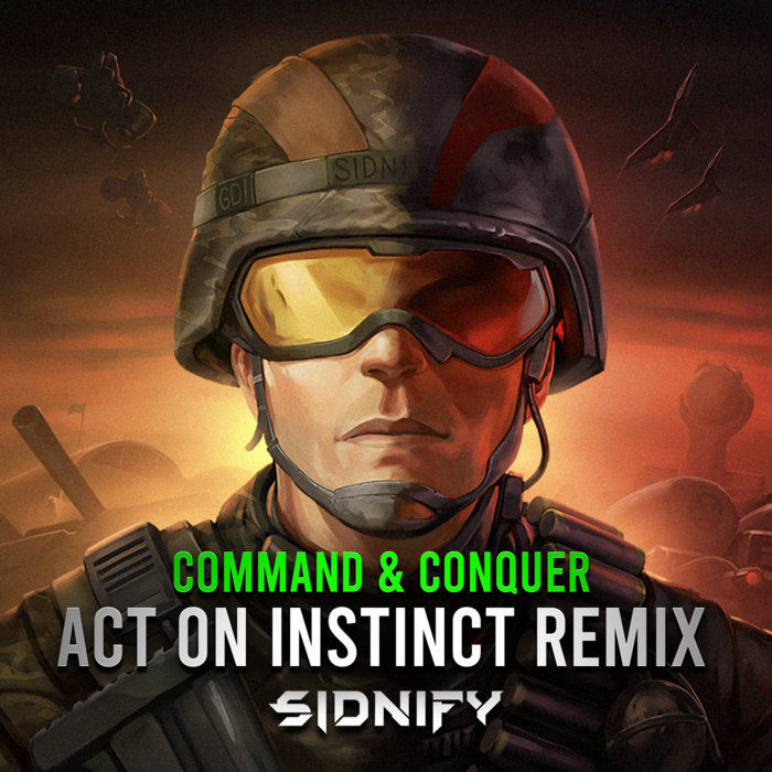 Command & Conquer - Act on Instinct Remix | SIDNIFY