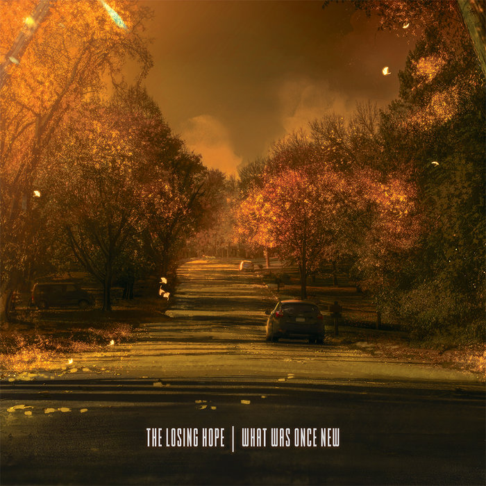 What Was Once New | The Losing Hope