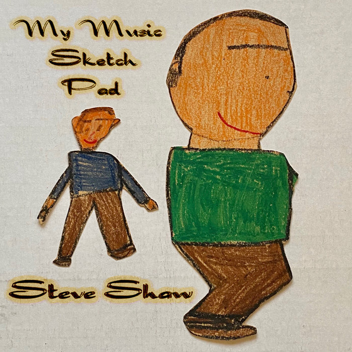 Steve Shaw - My Music Sketch Pad | Steve Shaw