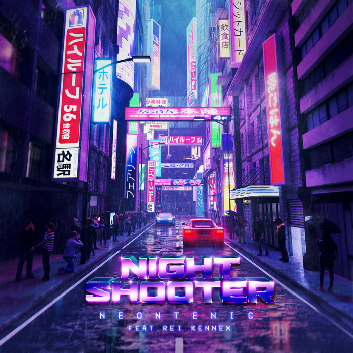 Night Shooter (feat. Rei Kennex) | Neontenic, Rei Kennex | neontenic