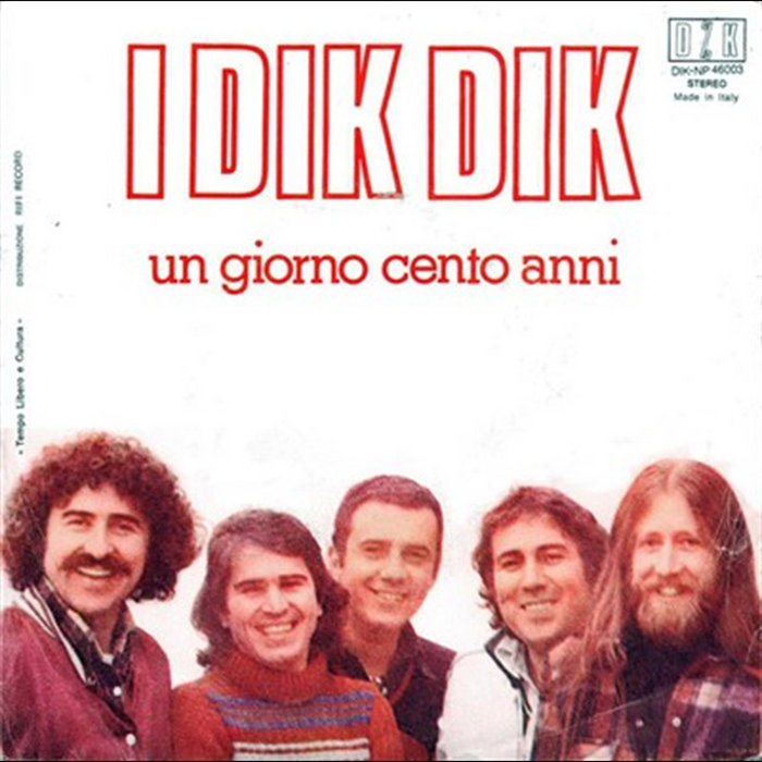 Un Giorno Cento Anni | I Dik Dik