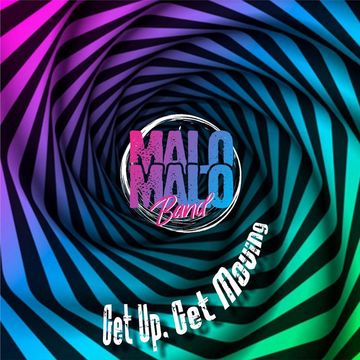 Get Up. Get Moving | Malo Malo Band | Danny G Felix