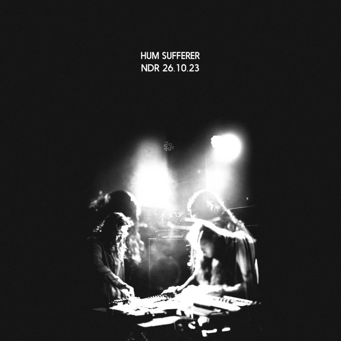 LIVE @ NOISE.DRONE.REPEAT 26.10.2023 | HUM SUFFERER