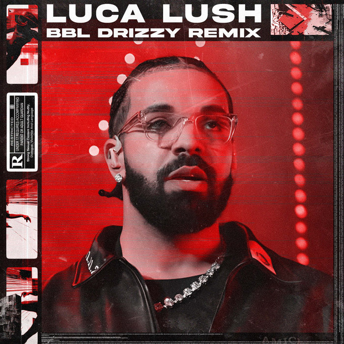 BBL DRIZZY | LUCA LUSH