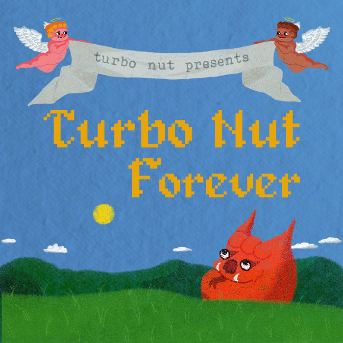 Turbo Nut Forever | Turbo Nut