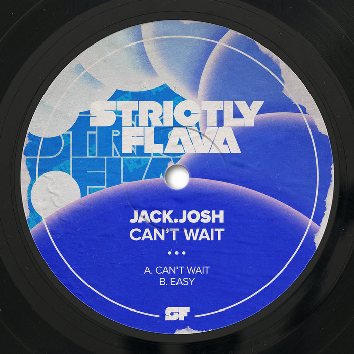 Can't Wait | Jack Josh | Strictly Flava