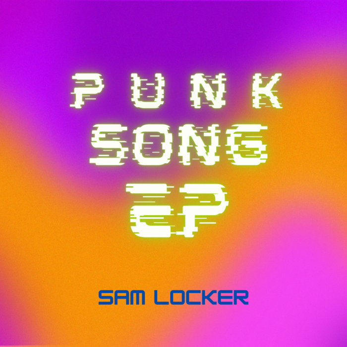 My punk Song | Sam Locker