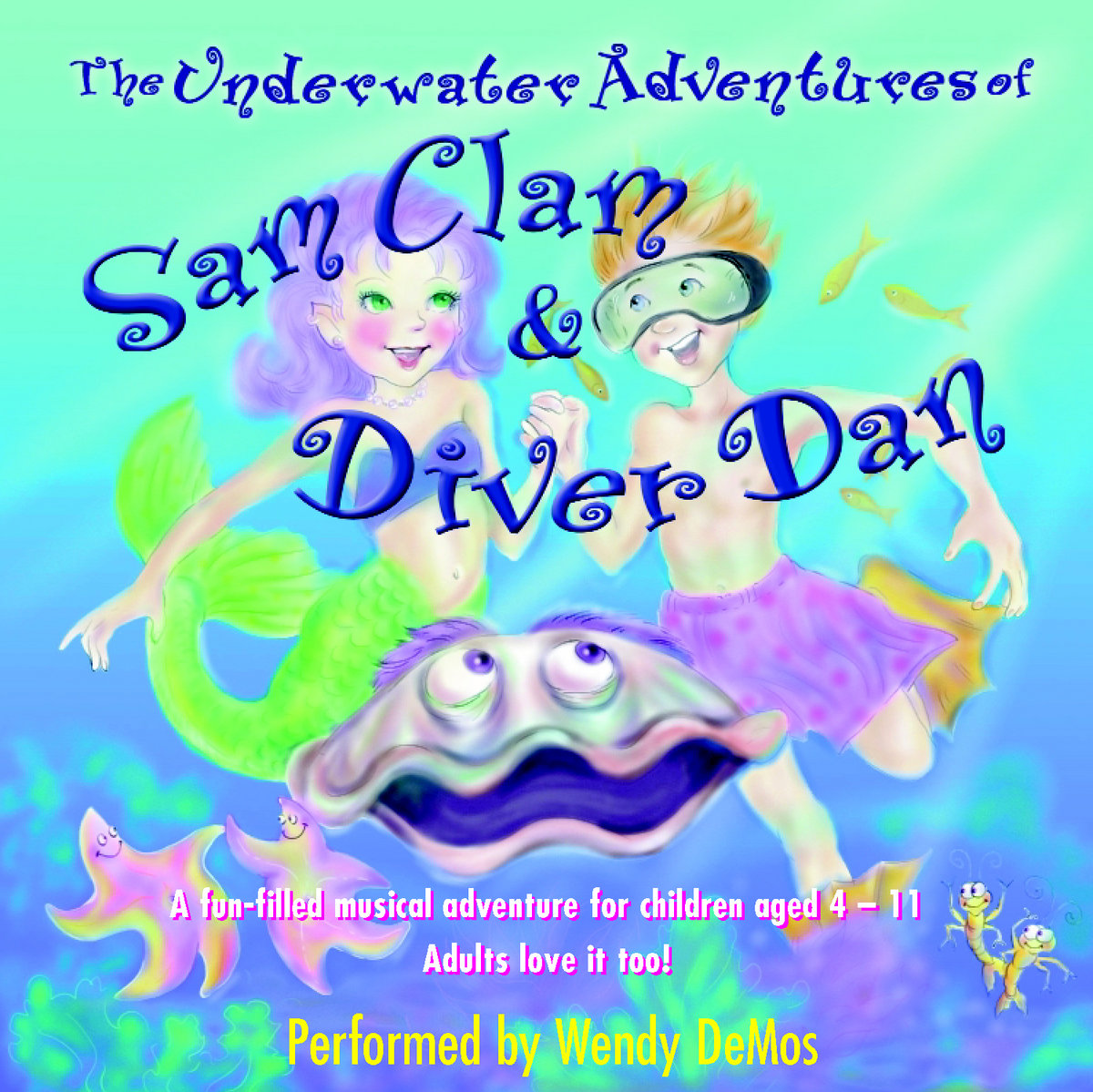 Underwater Adventures of Sam Clam and Diver Dan | Wendy DeMos