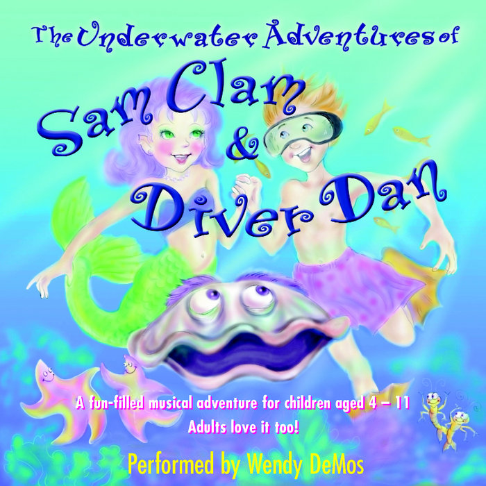 Underwater Adventures of Sam Clam and Diver Dan | Wendy DeMos