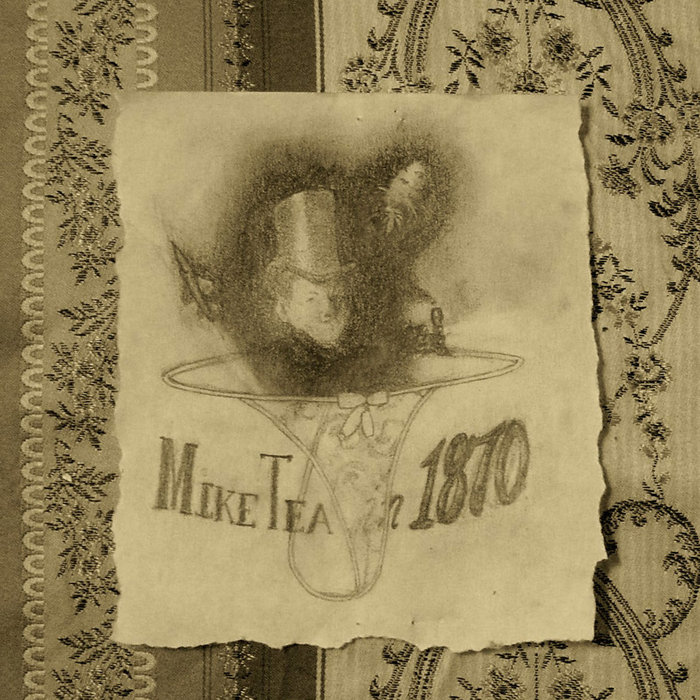 Mike Tea in 1870 | Mike Tea