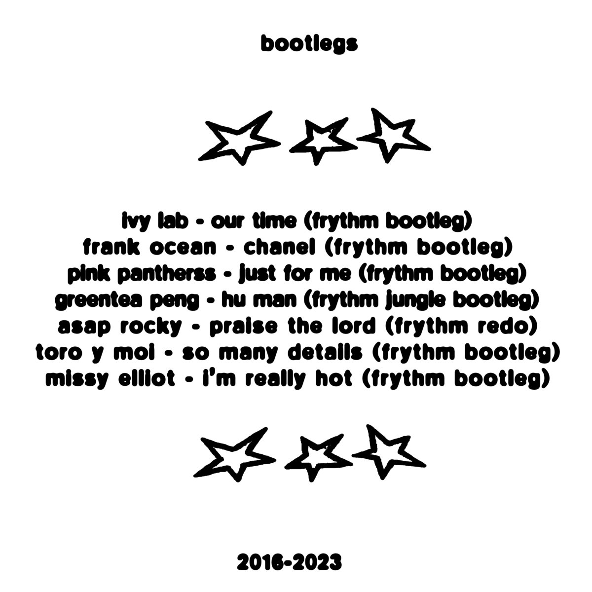 bootlegs 2016-2023 | Frythm