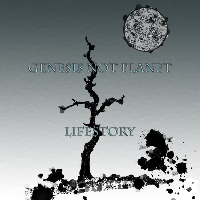 Lifestory | Genesis not Planet | Genesis not planet