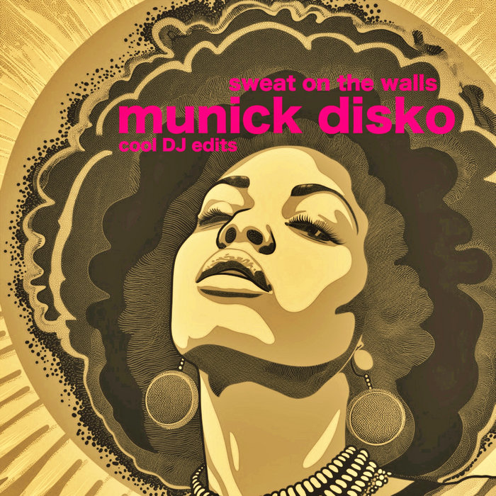 Sweat On The Walls | MUNICK DISKO EDITS