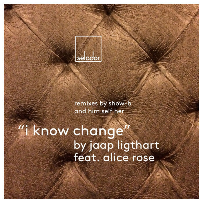Jaap Ligthart & Alice Rose - I Know Change (SHOW-B and Him_Self_Her ...