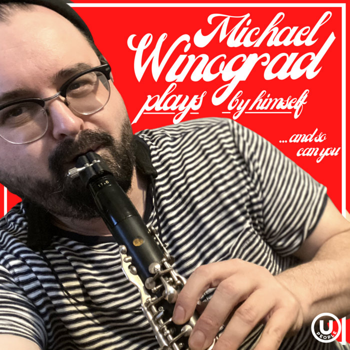 Michael Winograd Plays by Himself (and so can you) | Michael Winograd
