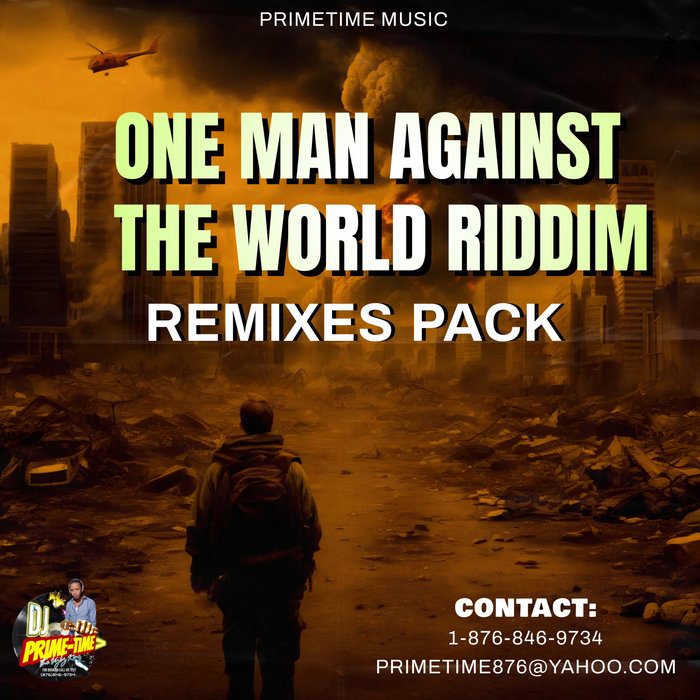One Man Against The World Riddim Remixes Pack | PRIMETIME MUSIQ