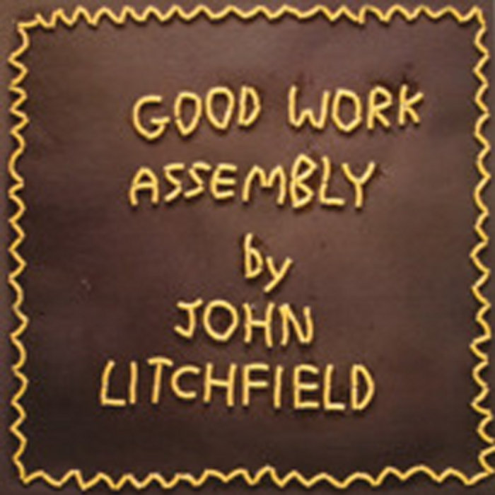 Good Work Assembly | John Litchfield | Drip Dry