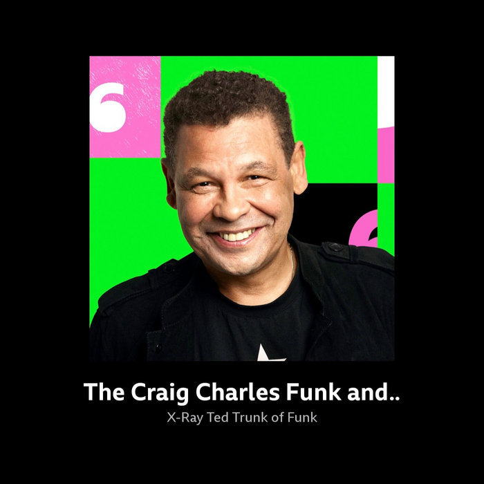 Trunk Of Funk 3 (as heard on BBC Radio 6Music, 6th April 2024) | X-Ray Ted