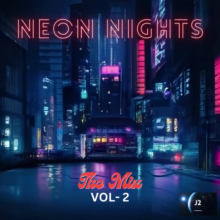 Neon Nights The Mix VOL 2 | Various Independant Artists From Around The ...