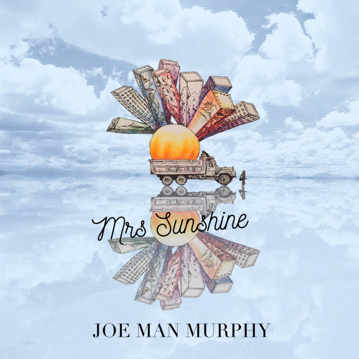 Mrs Sunshine | Joe Man Murphy
