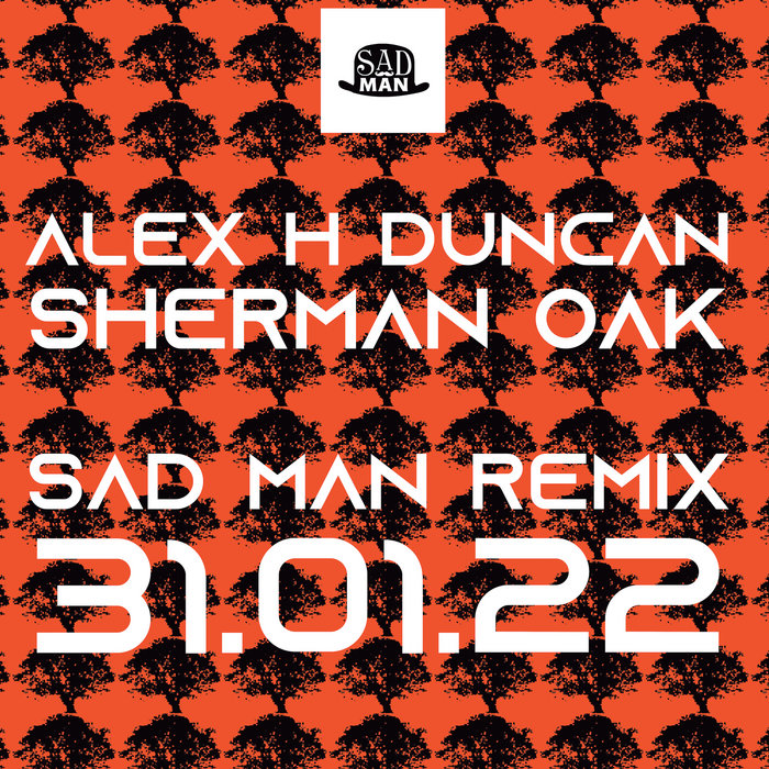 Sherman Oak (Sad Man Remix) | Alex H Duncan