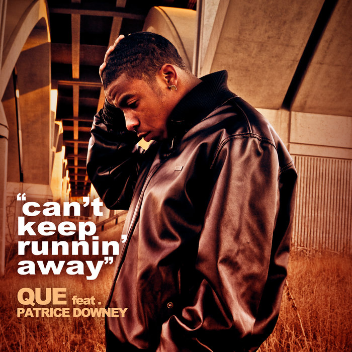 Can't Keep Runnin' Away | QUE