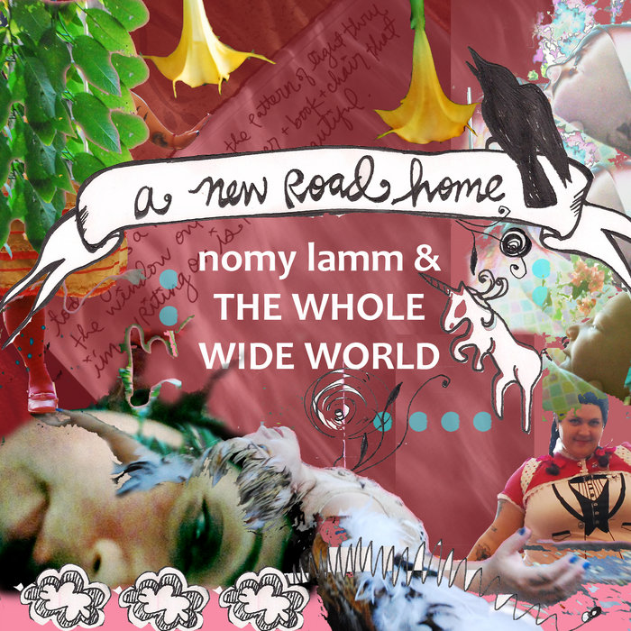 A New Road Home | nomy lamm & THE WHOLE WIDE WORLD | nomy lamm