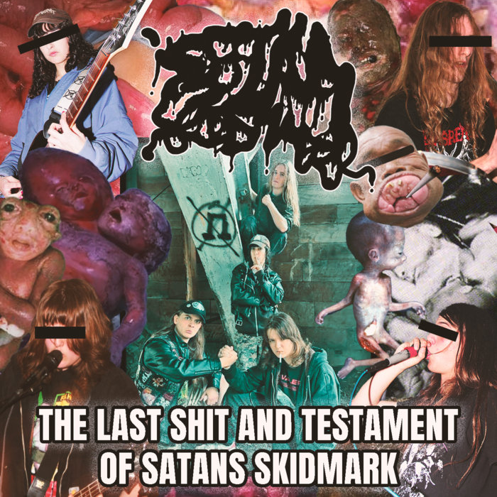 The Last Shit And Testament Of Satans Skidmark | Satans Skidmark | Last ...