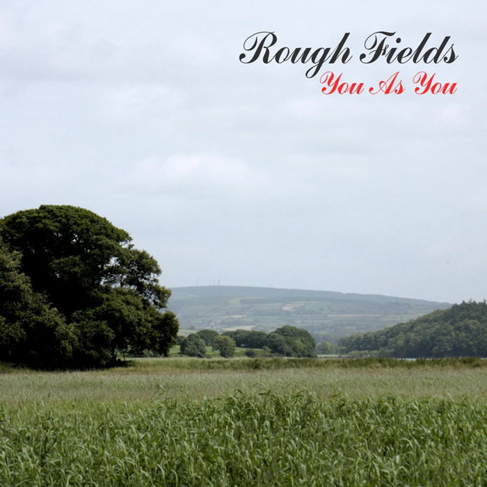 You as You | Rough Fields