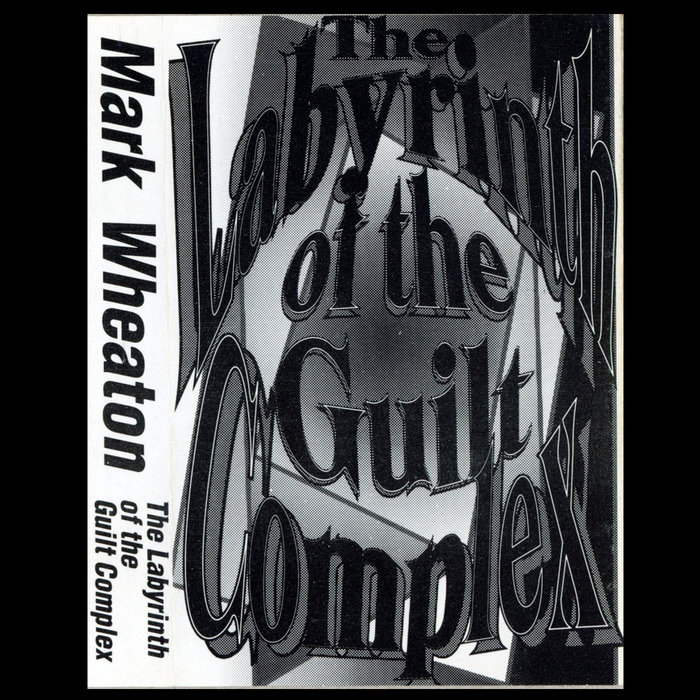 The Labyrinth of the Guilt Complex | Mark Wheaton